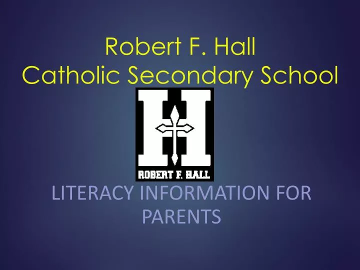 PPT - Robert F. Hall Catholic Secondary School PowerPoint Presentation ...