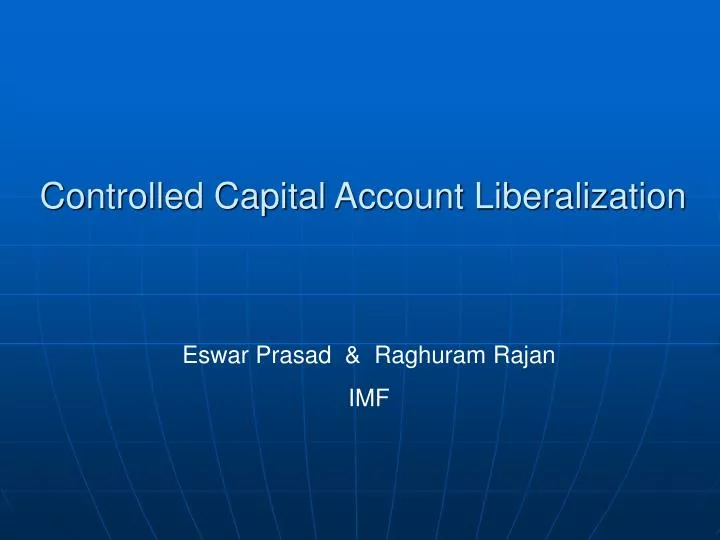 PPT - Controlled Capital Account Liberalization PowerPoint Presentation ...