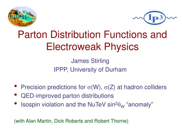 PPT - Parton Distribution Functions and Electroweak Physics PowerPoint ...