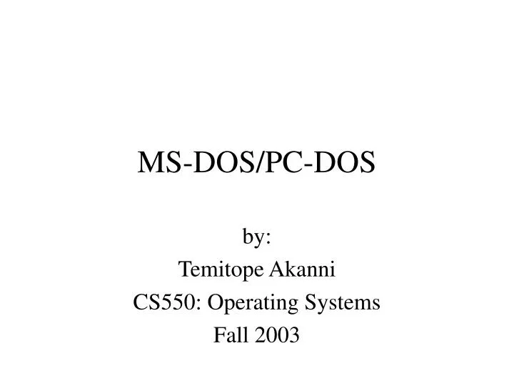 PPT - MS-DOS/PC-DOS PowerPoint Presentation, free download - ID:5196960
