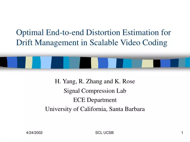 Ppt Optimal End To End Distortion Estimation For Drift Management In Scalable Video Coding 6698