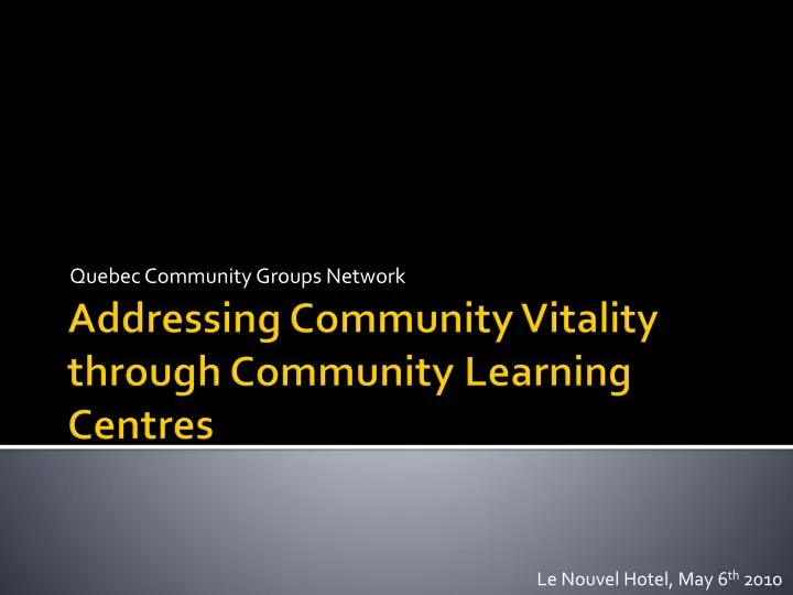 PPT - Addressing Community Vitality through Community Learning Centres ...