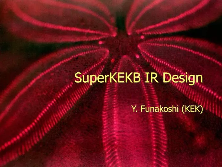PPT - SuperKEKB IR Design PowerPoint Presentation, free download - ID ...