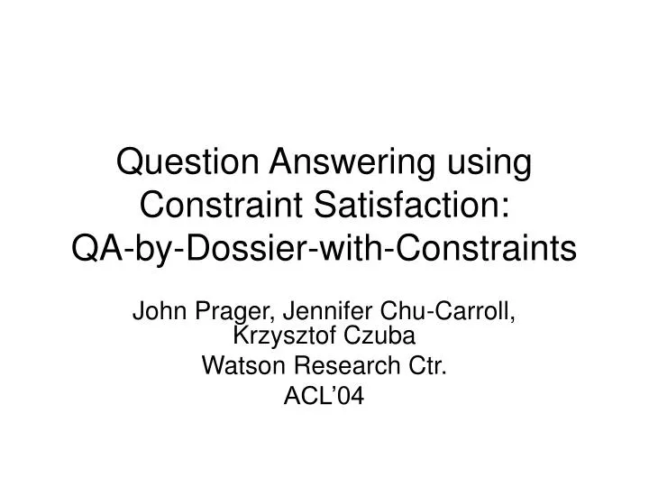 Ppt Question Answering Using Constraint Satisfaction Qa By Dossier With Constraints