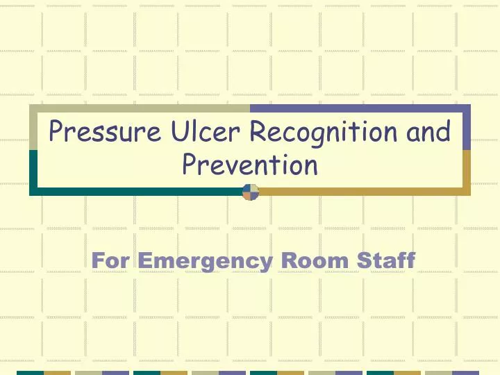 PPT - Pressure Ulcer Recognition and Prevention PowerPoint Presentation ...