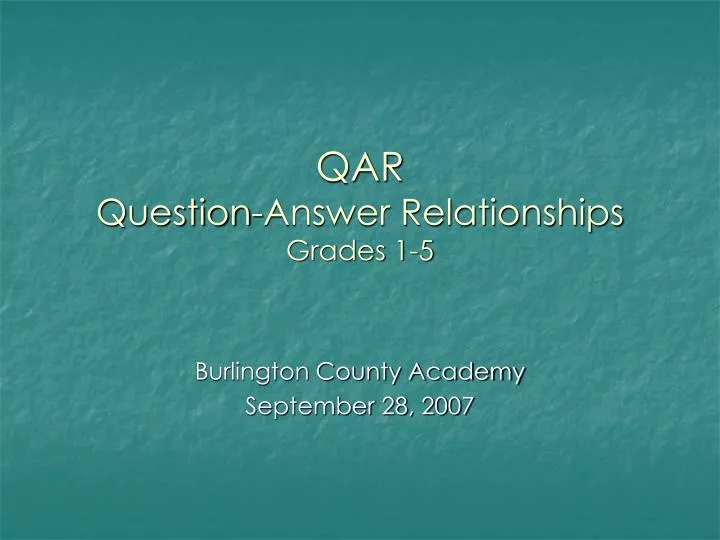 PPT - QAR Question-Answer Relationships Grades 1-5 PowerPoint ...