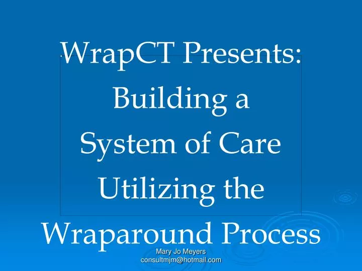 PPT - WrapCT Presents: Building a System of Care Utilizing the ...