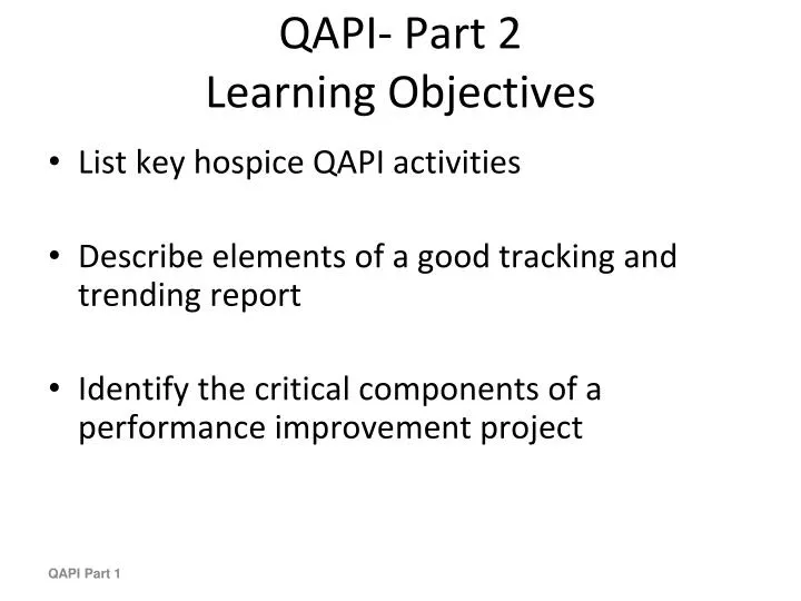 PPT - QAPI- Part 2 Learning Objectives PowerPoint Presentation, free ...