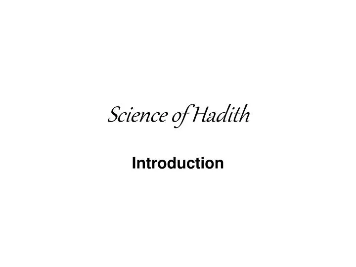 PPT - Science of Hadith PowerPoint Presentation, free download - ID:5199587
