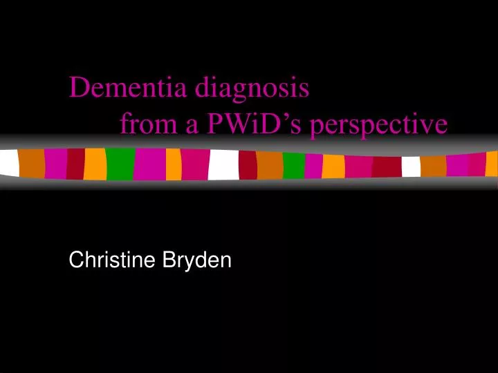 PPT - Dementia diagnosis from a PWiD’s perspective PowerPoint ...