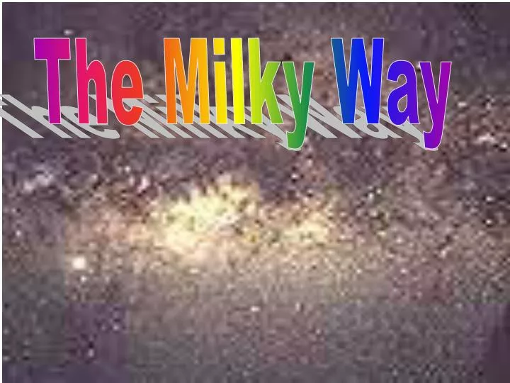 PPT - The Milky Way PowerPoint Presentation, free download - ID:5202874