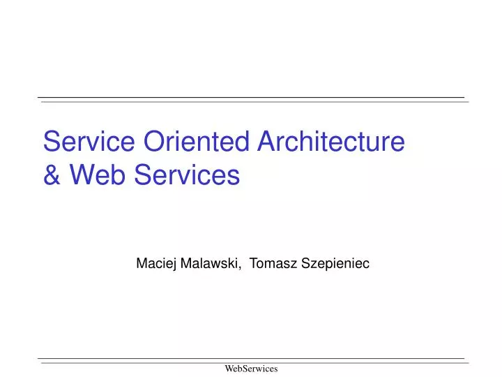 PPT - Service Oriented Architecture & Web Services PowerPoint Presentation - ID:5203148