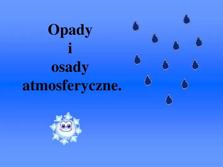 PPT - Opady i osady atmosferyczne. PowerPoint Presentation, free ...