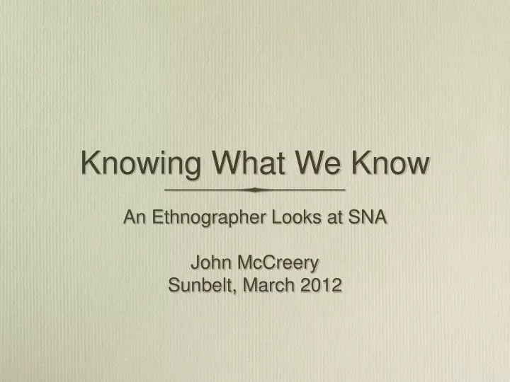 PPT - Knowing What We Know PowerPoint Presentation, free download - ID ...