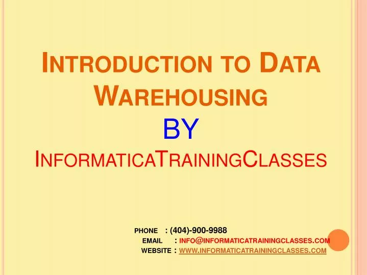 PPT - Data WareHouse Introduction by InformaticaTrainingClasses ...