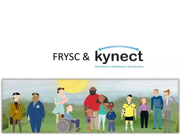 PPT - FRYSC & kynect PowerPoint Presentation, free download - ID:5217684