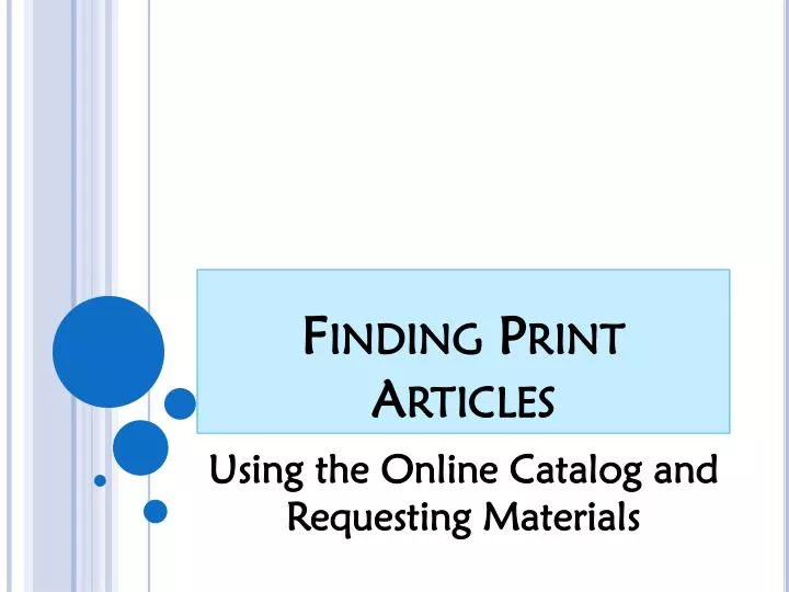 PPT - Finding Print Articles PowerPoint Presentation, free download ...