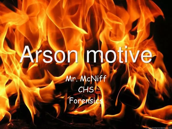 PPT - Arson motive PowerPoint Presentation, free download - ID:5221509