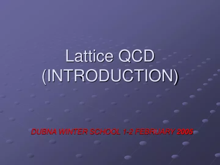 PPT - Lattice QCD (INTRODUCTION) PowerPoint Presentation, free download ... PPT - Lattice QCD (INTRODUCTION) PowerPoint Presentation, free download ...