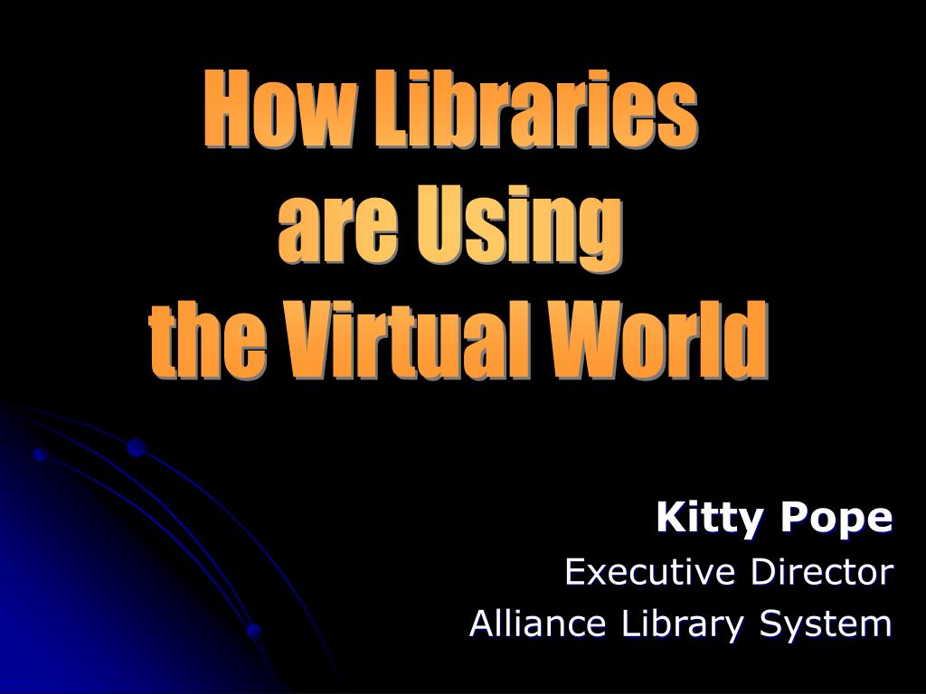 PPT - Kitty Pope Executive Director Alliance Library System PowerPoint ...
