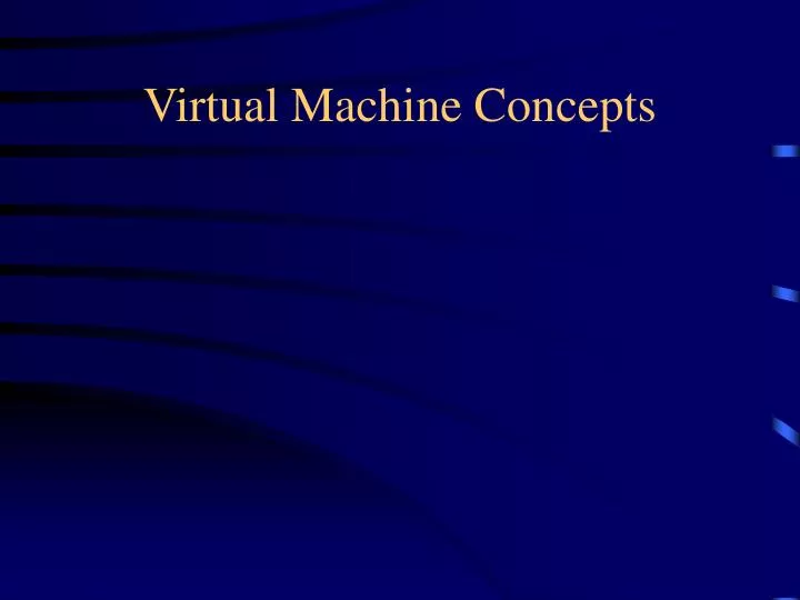 PPT - Virtual Machine Concepts PowerPoint Presentation, free download ...