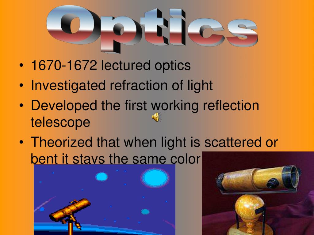 PPT - Optics, Early life, Mechanics and Gravitation, Late Life and ...