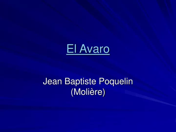 PPT - El Avaro PowerPoint Presentation, free download - ID:5229735