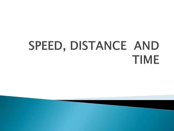 PPT - SPEED, DISTANCE AND TIME PowerPoint Presentation, free download ... PPT - SPEED, DISTANCE AND TIME PowerPoint Presentation, free download ...