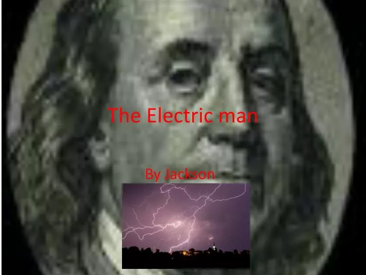 PPT - The Electric man PowerPoint Presentation, free download - ID:5230556