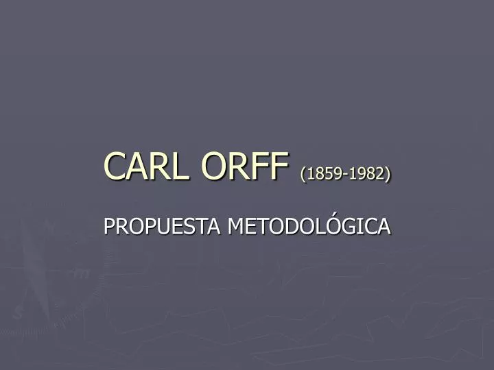 PPT - CARL ORFF (1859-1982) PowerPoint Presentation, free download - ID ...