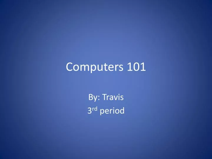 PPT - Computers 101 PowerPoint Presentation, free download - ID:5232804