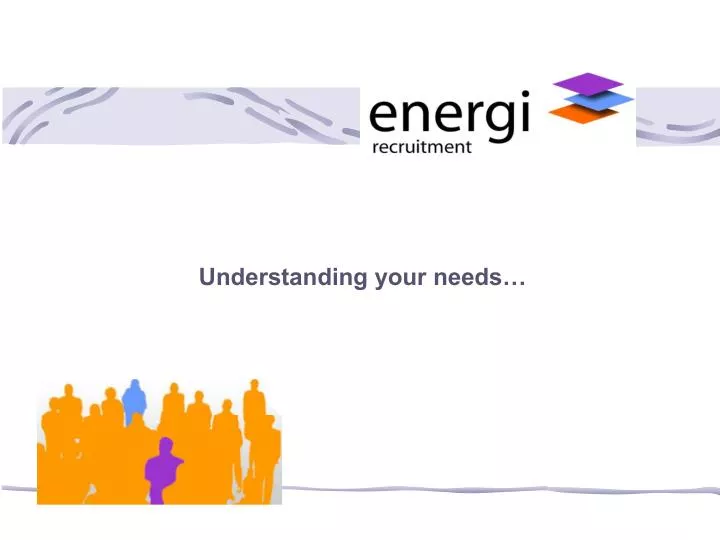 PPT - Understanding your needs… PowerPoint Presentation, free download ...