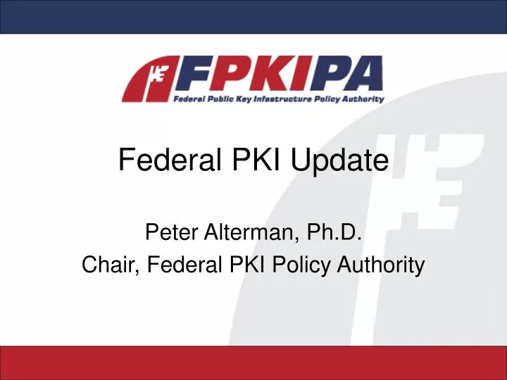 PPT - Federal PKI Update PowerPoint Presentation, free download - ID ...