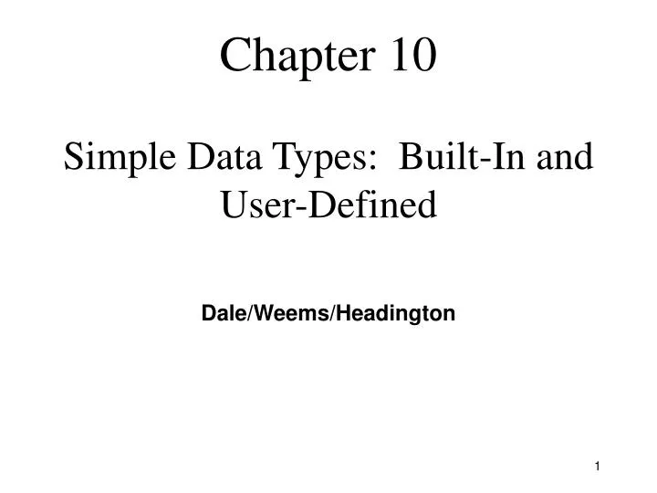 PPT - Chapter 10 Simple Data Types: Built-In and User-Defined ...