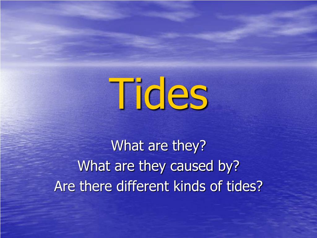 PPT - Tides PowerPoint Presentation, free download - ID:5239085 PPT - Tides PowerPoint Presentation, free download - ID:5239085