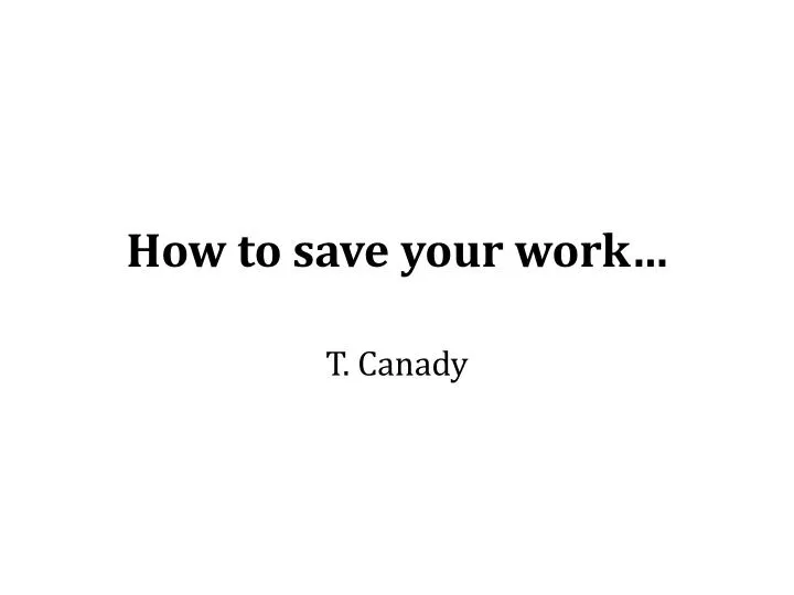 PPT - How to save your work… PowerPoint Presentation, free download ...