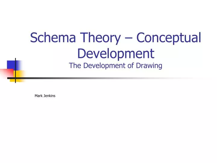 PPT - Schema Theory – Conceptual Development The Development of Drawing ...