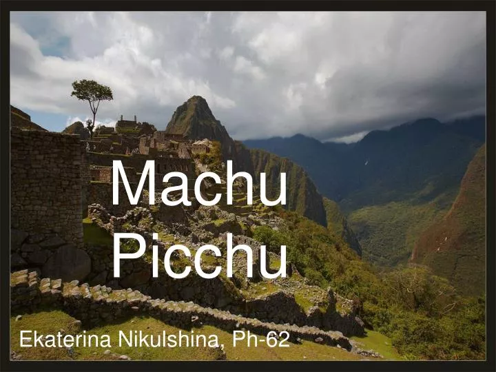 PPT - Machu Picchu PowerPoint Presentation, free download - ID:5242641