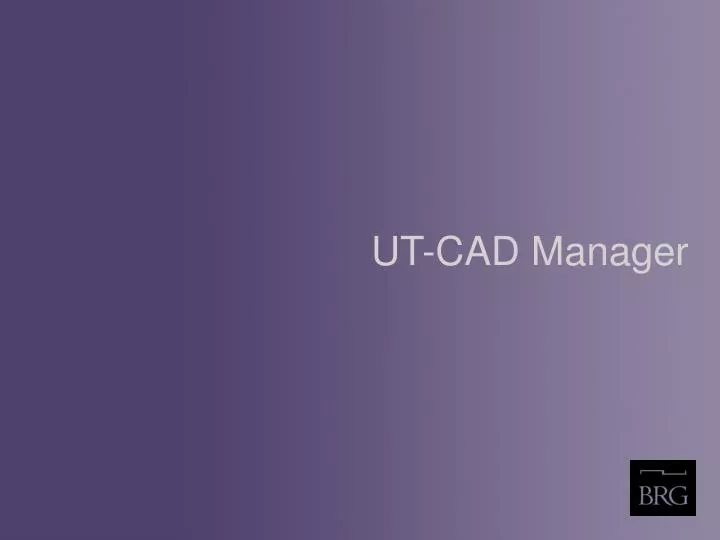 PPT - UT-CAD Manager PowerPoint Presentation, free download - ID:5242736