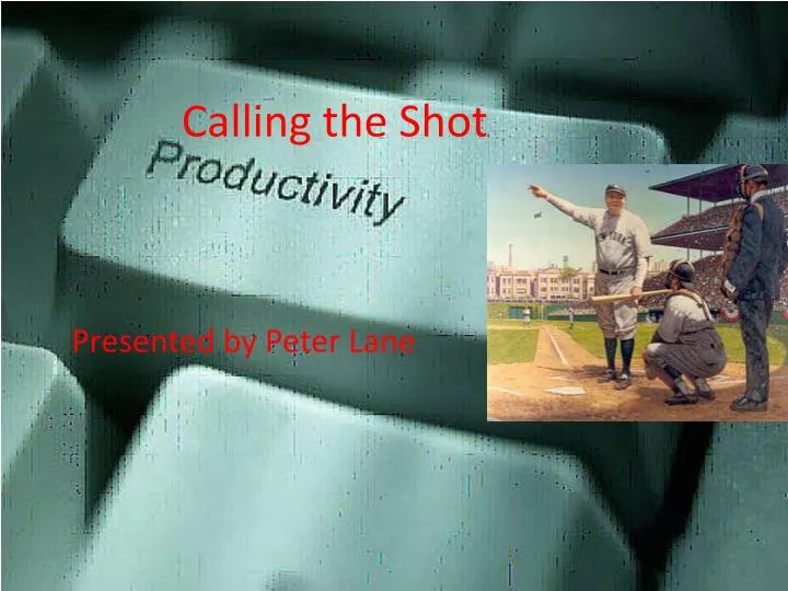 PPT - Calling the Shot PowerPoint Presentation, free download - ID:5243338