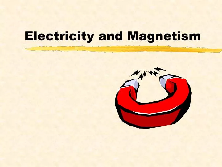 PPT - Electricity and Magnetism PowerPoint Presentation, free download ... PPT - Electricity and Magnetism PowerPoint Presentation, free download ...