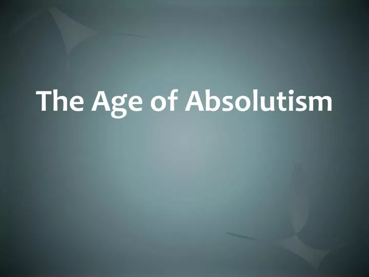 PPT - The Age of Absolutism PowerPoint Presentation, free download - ID ...