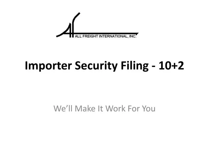 PPT - Importer Security Filing - 10+2 PowerPoint Presentation, free ...