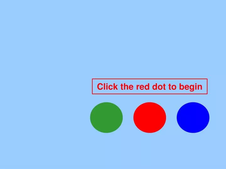 PPT - Click the red dot to begin PowerPoint Presentation, free download ...