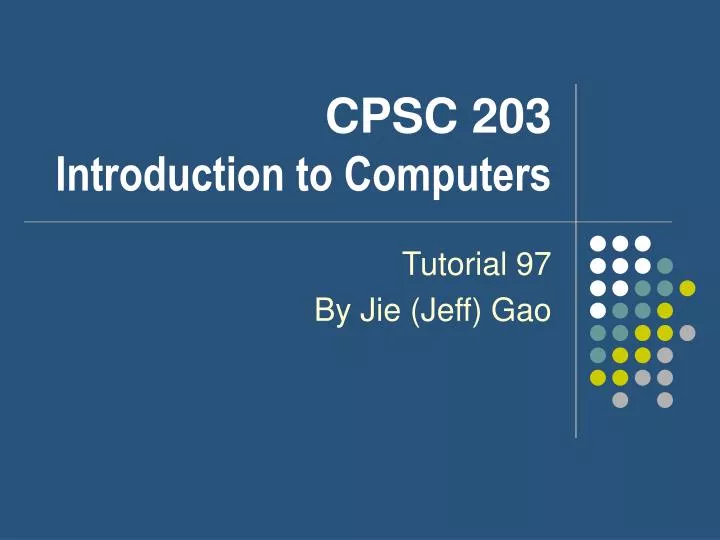 PPT - CPSC 203 Introduction to Computers PowerPoint Presentation, free download - ID:5249275