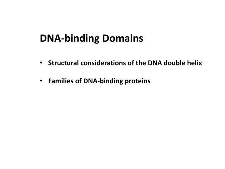 PPT - DNA-binding Domains Structural considerations of the DNA double ...
