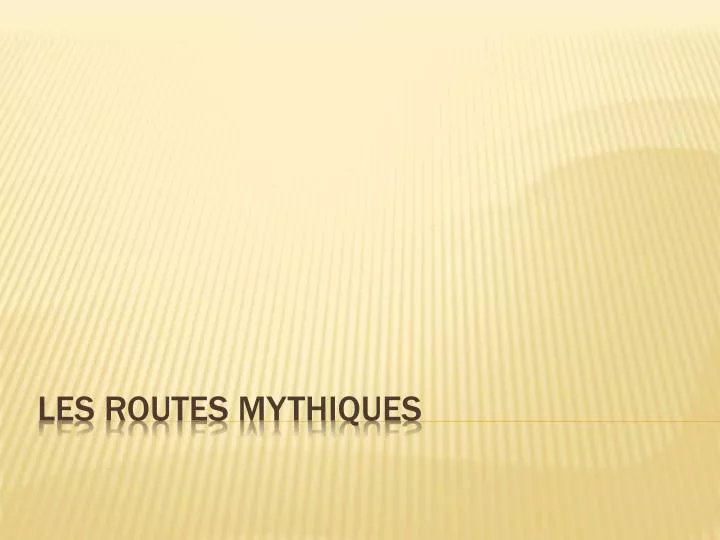 PPT - Les routes mythiques PowerPoint Presentation, free download - ID ...