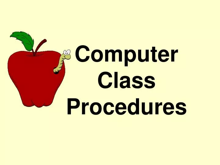 PPT - Computer Class Procedures PowerPoint Presentation, free download ...
