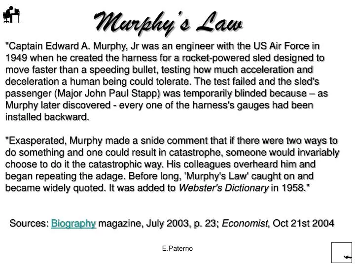 PPT - "Captain Edward A. Murphy, Jr was an engineer with the US Air ...