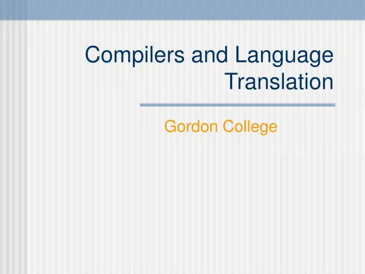 PPT - Compilers and Language Translation PowerPoint Presentation, free ...